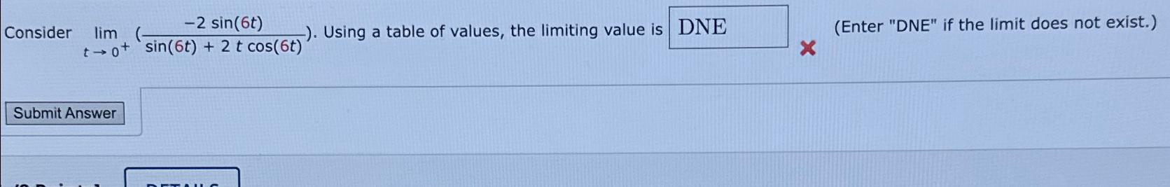 Solved Consider limt→0+(-2sin(6t)sin(6t)+2tcos(6t)). ﻿Using | Chegg.com
