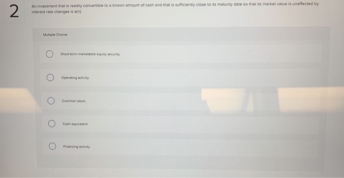 Solved An investment that is readily convertible to a known | Chegg.com