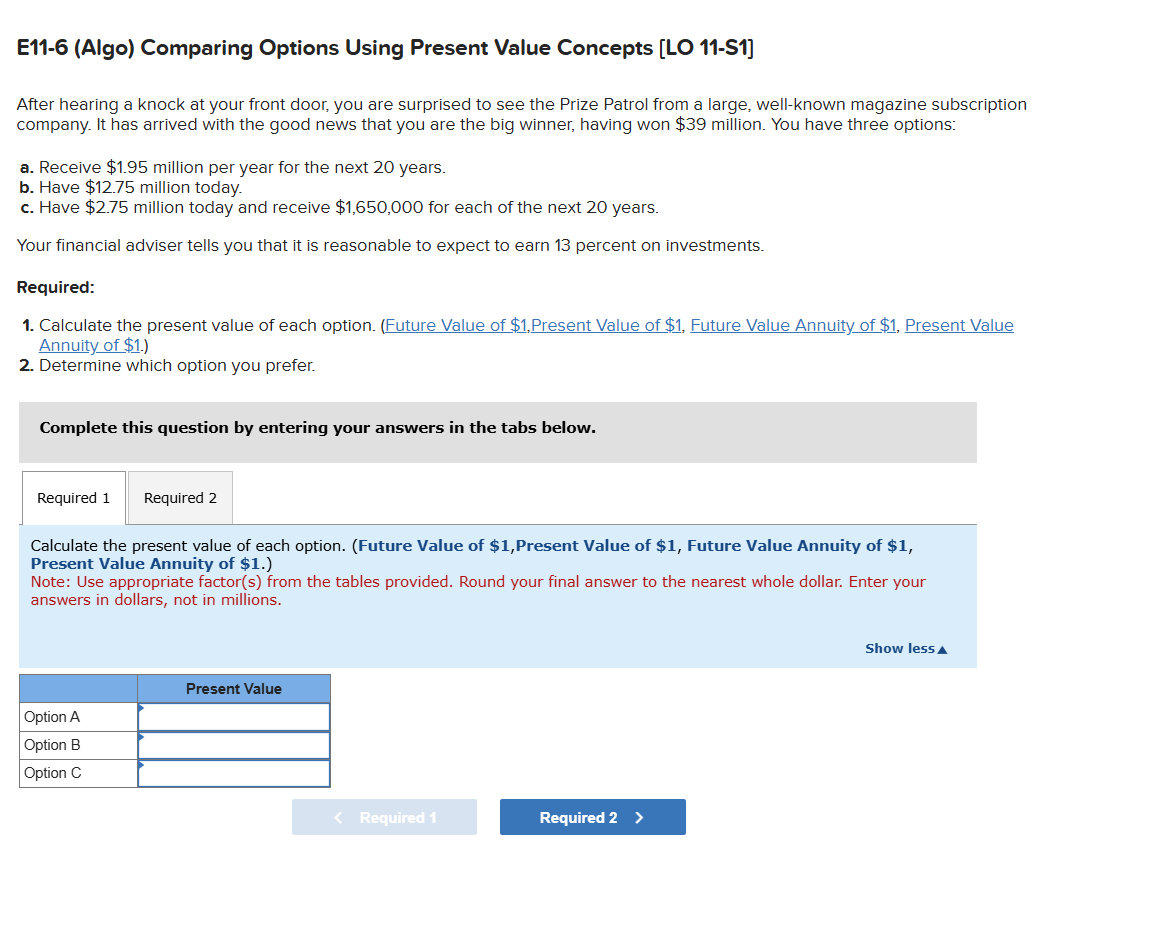 Solved E11-6 (Algo) ﻿Comparing Options Using Present Value | Chegg.com