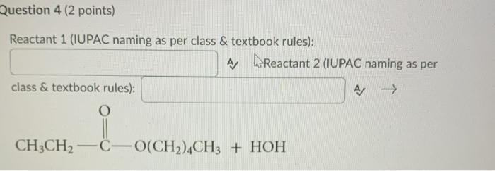 Solved Question 4 (2 points) Reactant 1 (IUPAC naming as per | Chegg.com