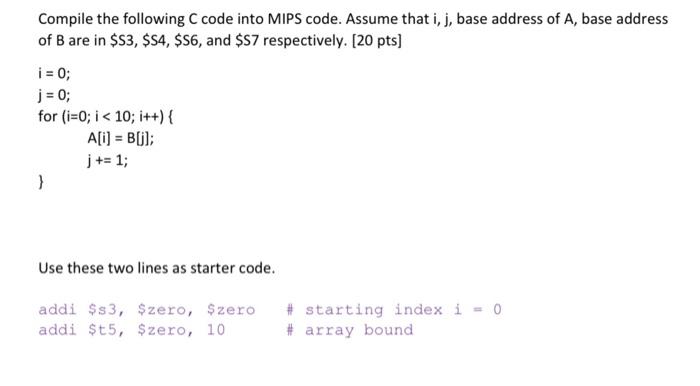 Compile the following C code into MIPS code. Assume | Chegg.com
