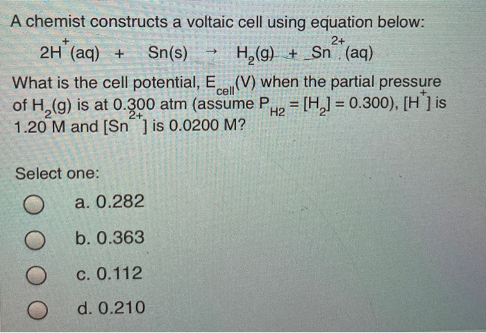 Solved - A chemist constructs a voltaic cell using equation | Chegg.com