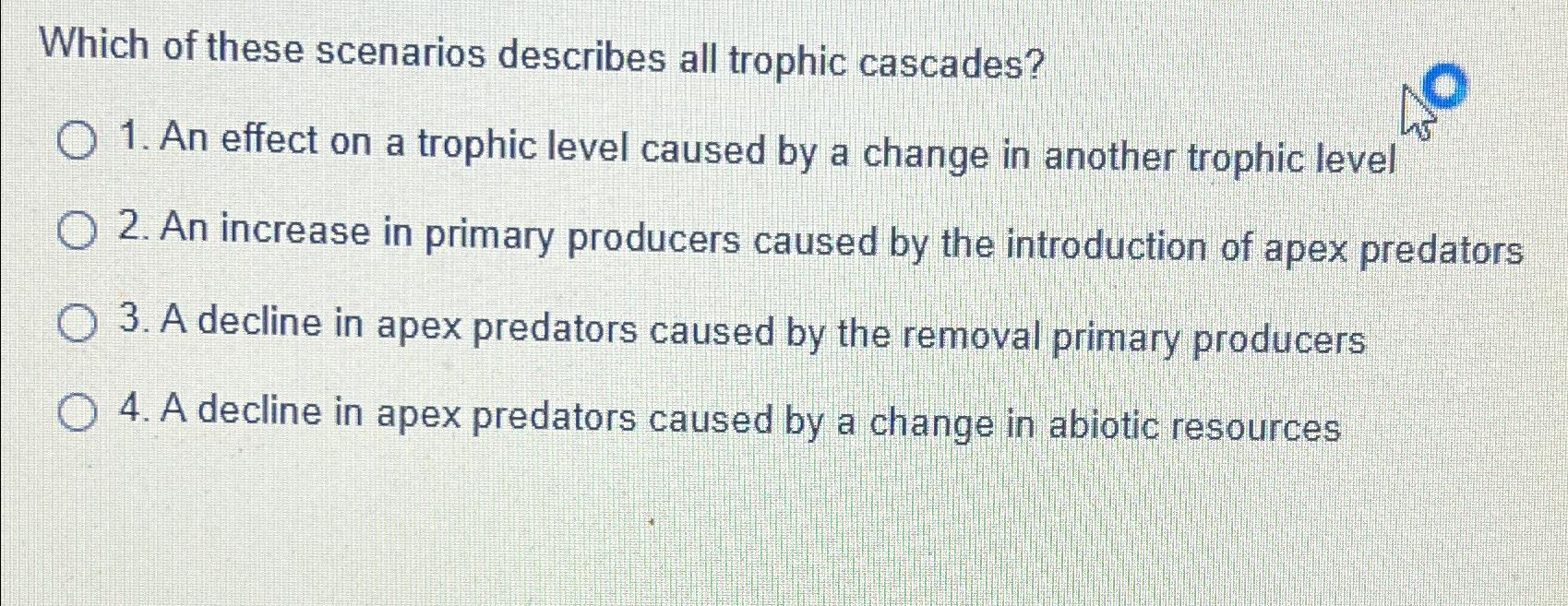 Solved Which of these scenarios describes all trophic | Chegg.com
