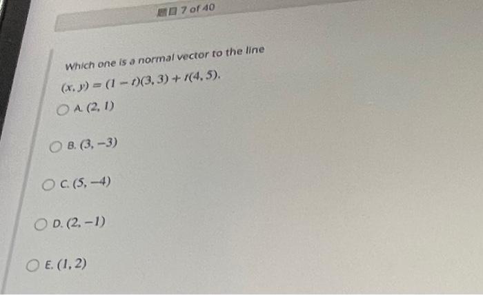 Solved Which one is a normal vector to the line | Chegg.com