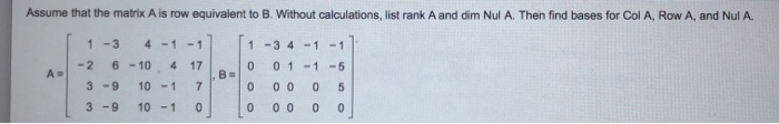 Solved Assume that the matrix A is row equivalent to B. | Chegg.com