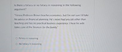 Solved Is there a fallacy or no fallacy in reasoning in the | Chegg.com