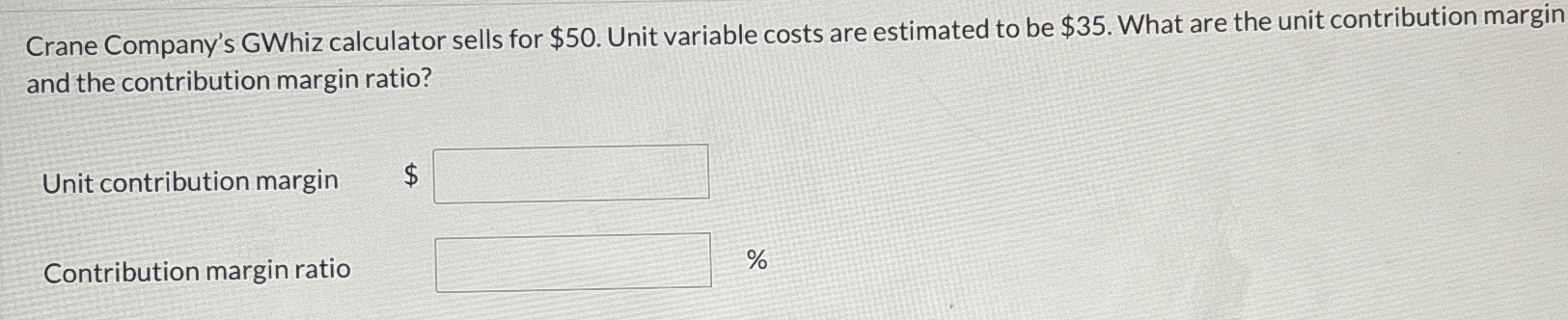 Solved Crane Company's GWhiz calculator sells for $50. ﻿Unit | Chegg.com