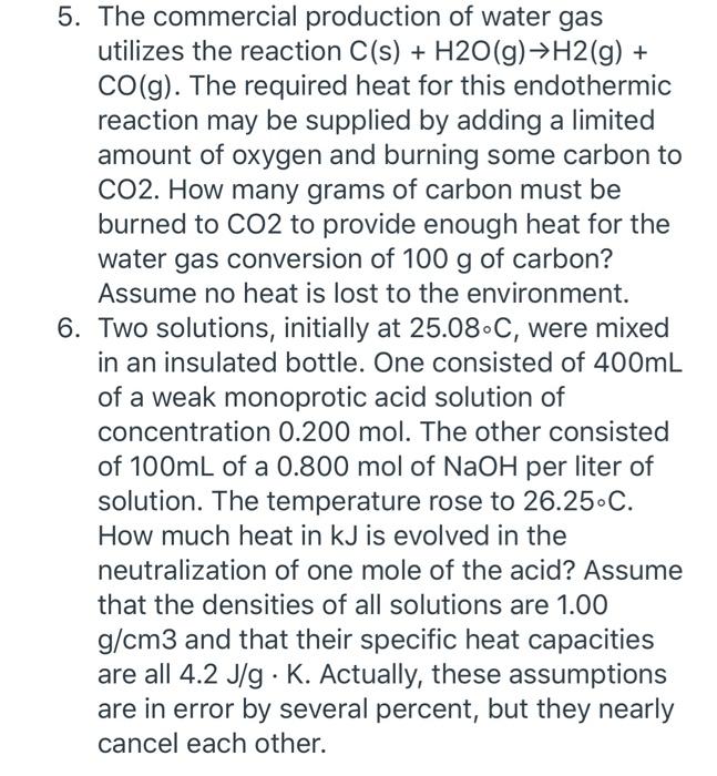 Solved 5. The commercial production of water gas utilizes | Chegg.com
