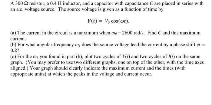 Solved A 300Ω resistor, a 0.4H inductor, and a capacitor | Chegg.com