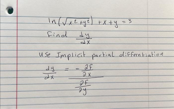 Solved ln(x2+y2)+x+y=3 Find dxdy Use Implicit partial | Chegg.com