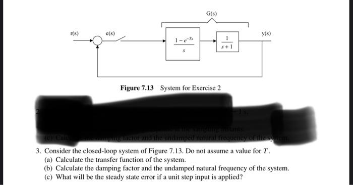 Solved Figure 7.13 System for Exercise 2 3. Consider the | Chegg.com Solved Figure 7.13 System for Exercise 2 3. Consider the | Chegg.com