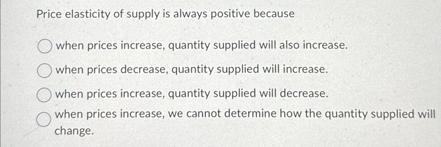 Solved Price elasticity of supply is always positive | Chegg.com