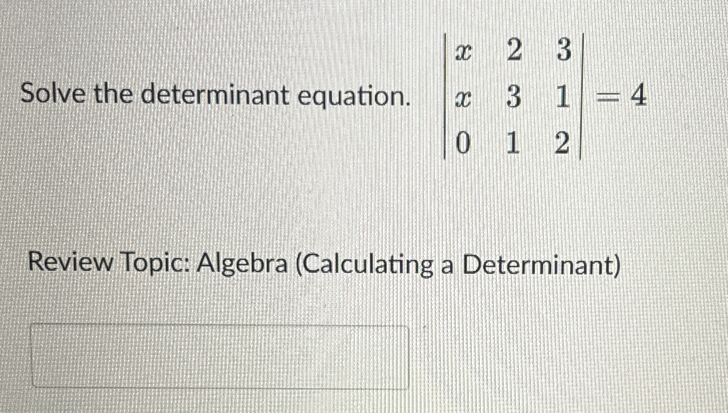 Solved Solve the determinant equation. | Chegg.com