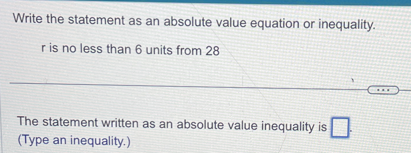 Write the statement as an absolute value equation or | Chegg.com