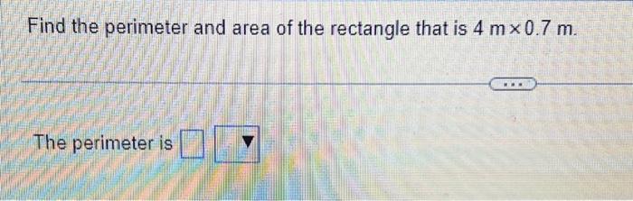 Solved Find the perimeter and area of the rectangle that is | Chegg.com