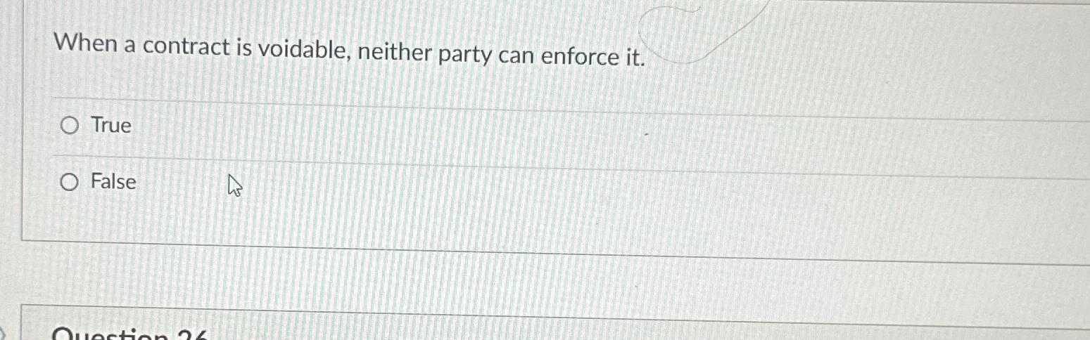 Solved When a contract is voidable, neither party can | Chegg.com