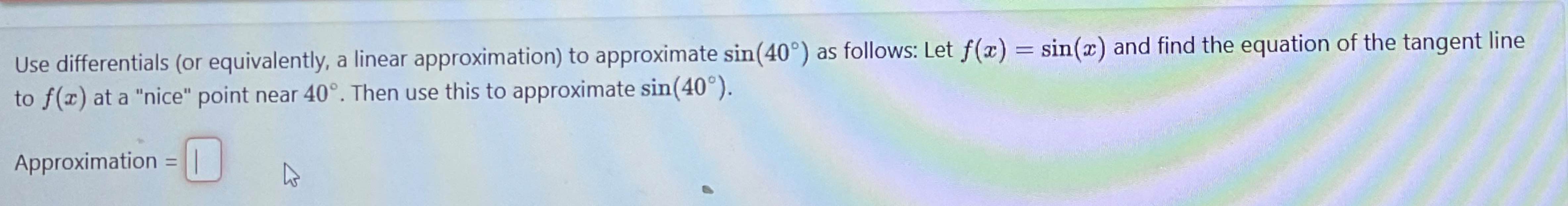 Solved Use differentials (or equivalently, a linear | Chegg.com
