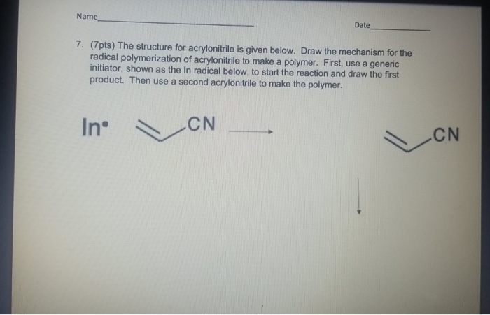 Solved Name Date 7. (7pts) The structure for acrylonitrile | Chegg.com