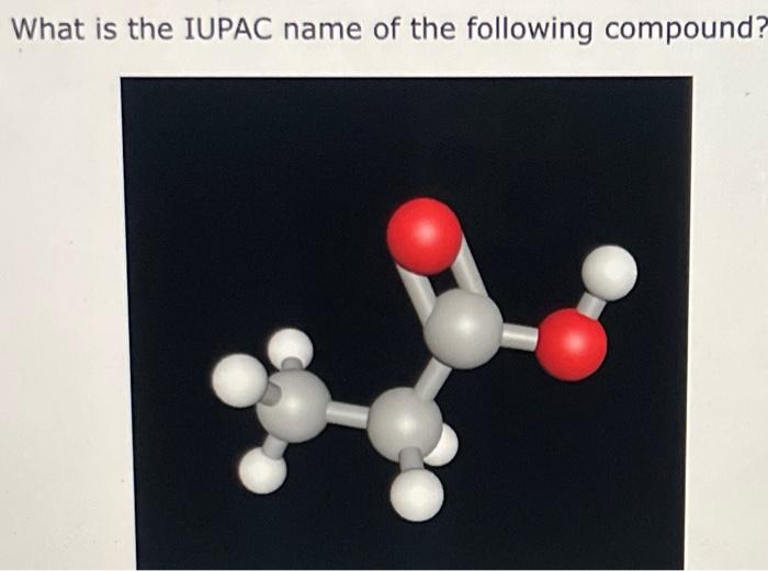 Solved What is the IUPAC name of the following | Chegg.com