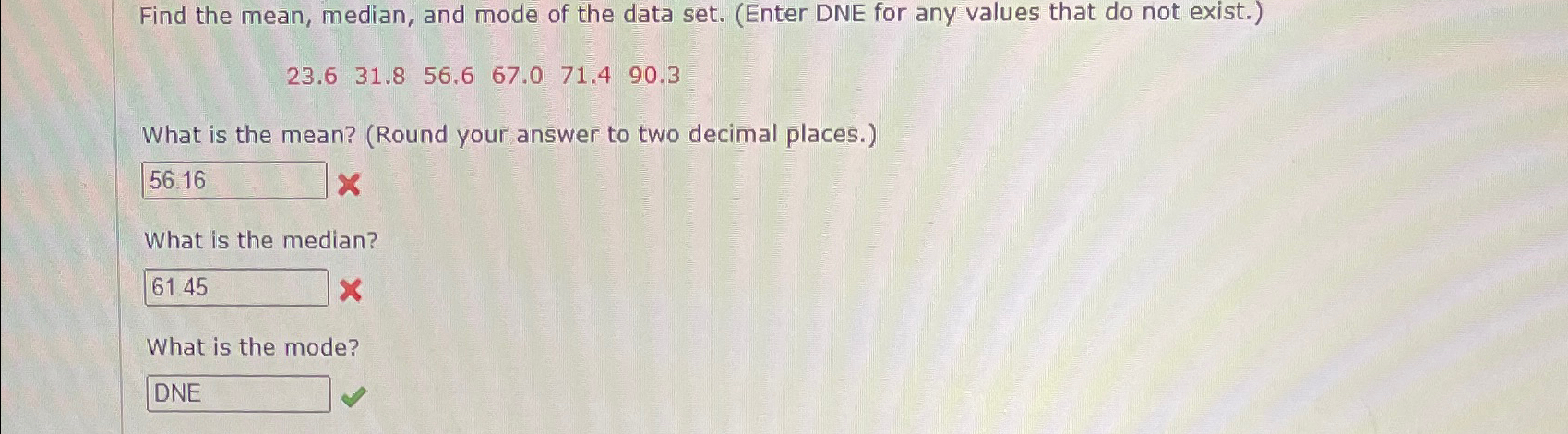 Solved Find the mean, median, and mode of the data set. | Chegg.com