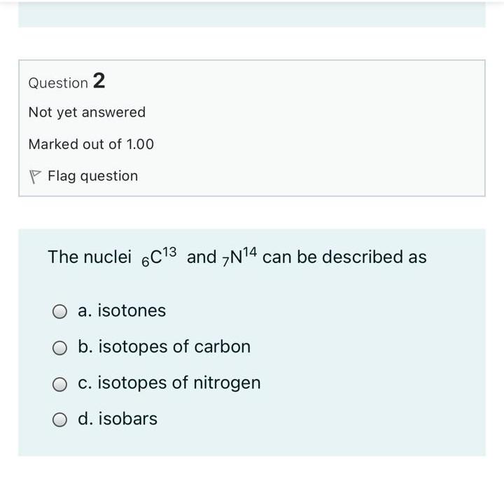 Solved Question 2 Not yet answered Marked out of 1.00 P Flag | Chegg.com
