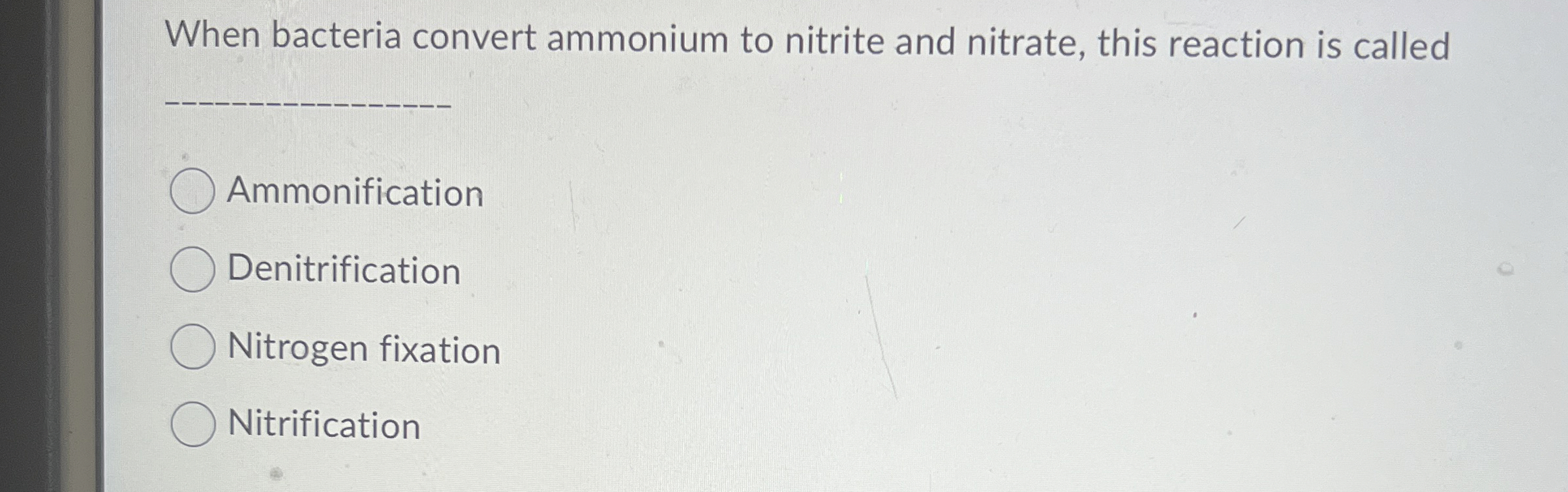 Solved When bacteria convert ammonium to nitrite and | Chegg.com