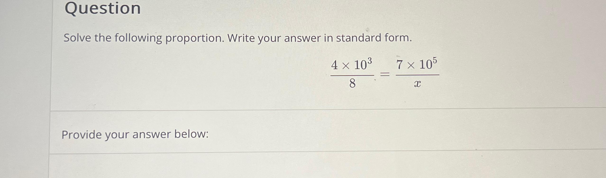 Solved QuestionSolve the following proportion. Write your | Chegg.com