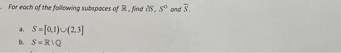 For each of the following subspaces of R, find ∂S,S∘ | Chegg.com