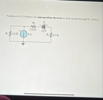 Solved Problem 4.0 ( 25 ﻿Points) ﻿Use superposition theorem | Chegg.com
