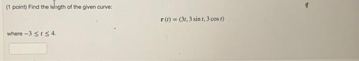 Solved (1 point) Find the length of the given curve: | Chegg.com