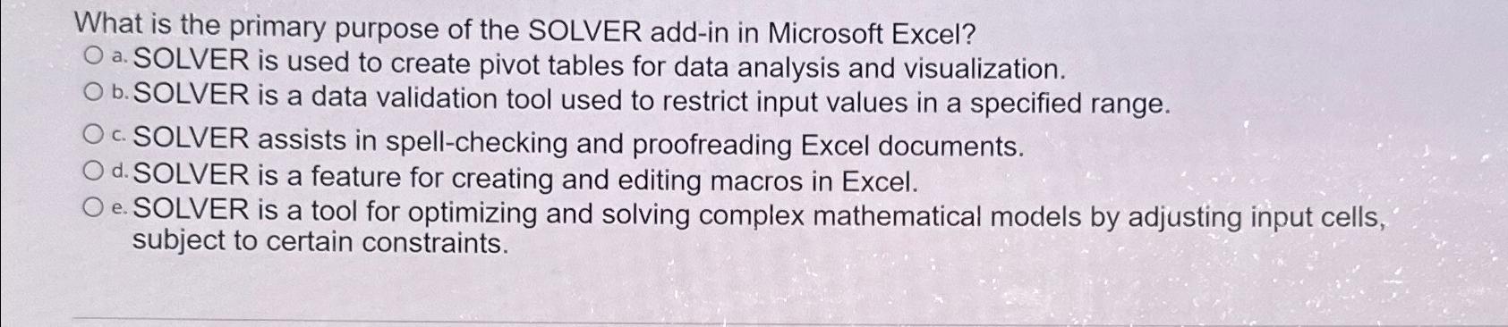 Solved What is the primary purpose of the SOLVER add-in in | Chegg.com