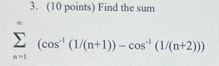 Solved 3. \\( (10 \\) points \\( ) \\) Find the sum \\[ | Chegg.com