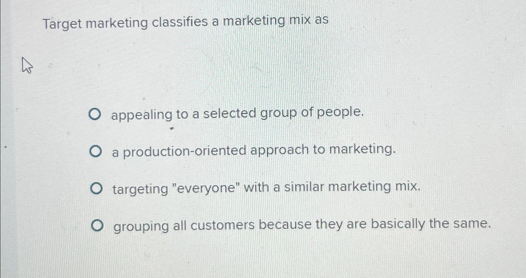 Solved Target marketing classifies a marketing mix | Chegg.com