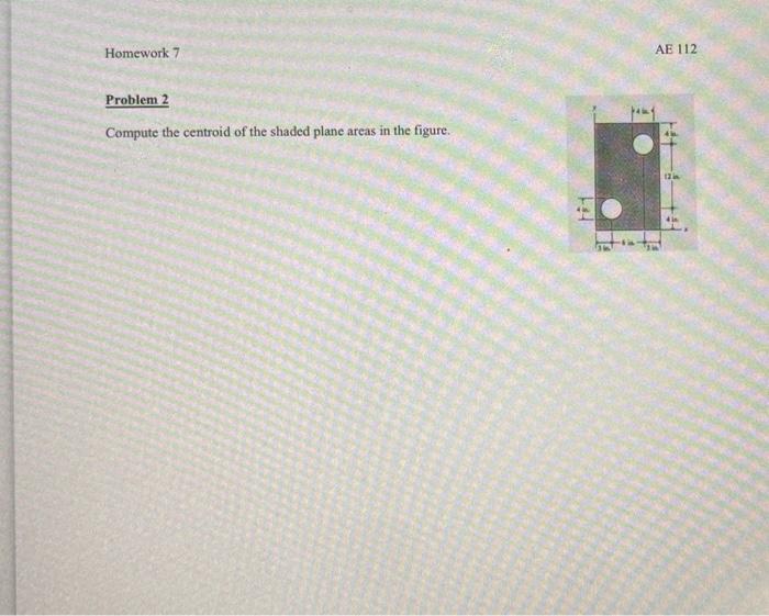 Solved Homework 7 Ae 112 Problem 2 Compute The Centroid Of