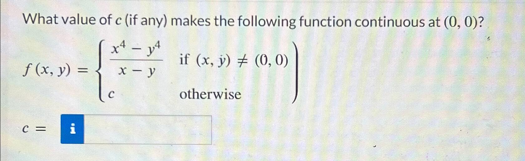 Solved What value of c (if any) ﻿makes the following | Chegg.com