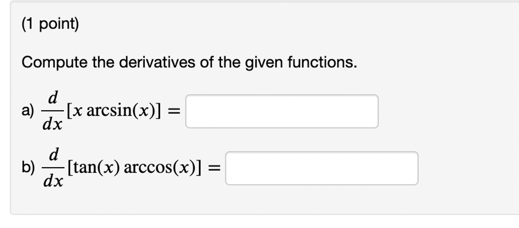 Solved (1 ﻿point)Compute the derivatives of the given | Chegg.com