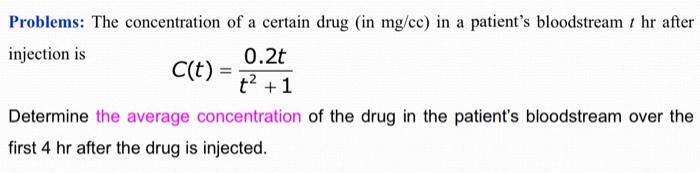 Solved Problems: The concentration of a certain drug (in | Chegg.com