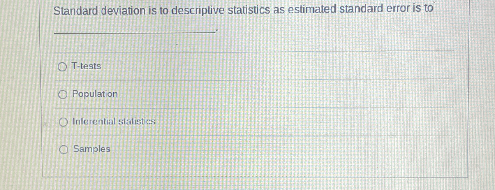 Solved Standard deviation is to descriptive statistics as | Chegg.com