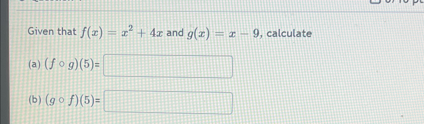 Solved Given that f(x)=x2+4x ﻿and g(x)=x-9, | Chegg.com