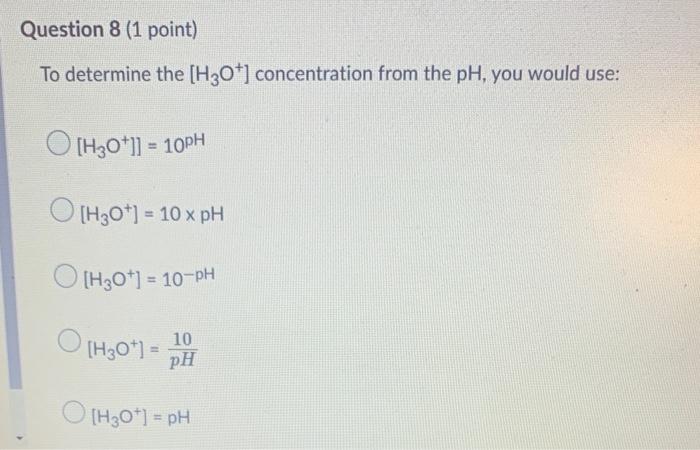 Solved Question 8 (1 point) To determine the [H3O+] | Chegg.com