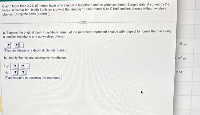 Solved Claim: More than 3.7% of homes have only a landline | Chegg.com
