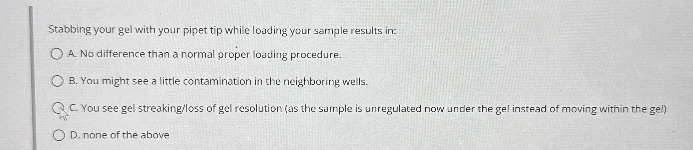 Solved Stabbing your gel with your pipet tip while loading | Chegg.com