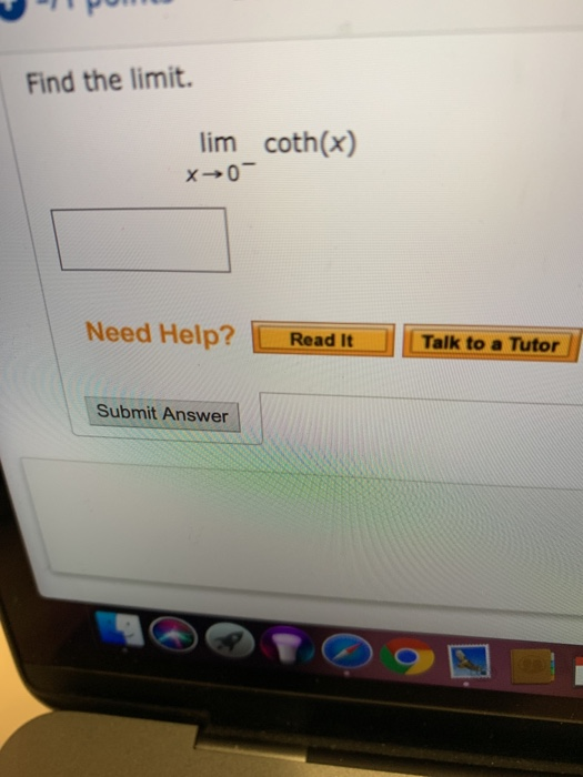 Solved Find the limit. lim coth(x) x→0- Need Help? Read It | Chegg.com