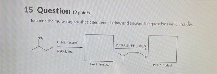 Solved Examine the multi-step synthetic sequence below and | Chegg.com