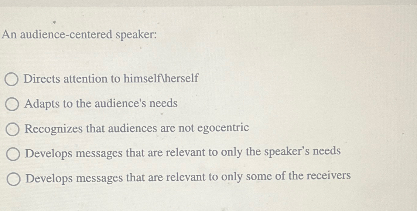 Solved An audience-centered speaker:Directs attention to | Chegg.com