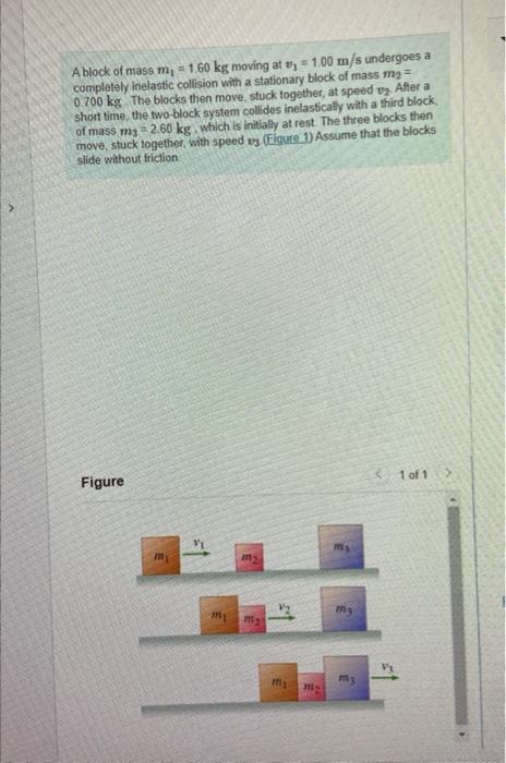 Solved A block of mass m1=1.60 kg moving at v1=1.00 m/s | Chegg.com