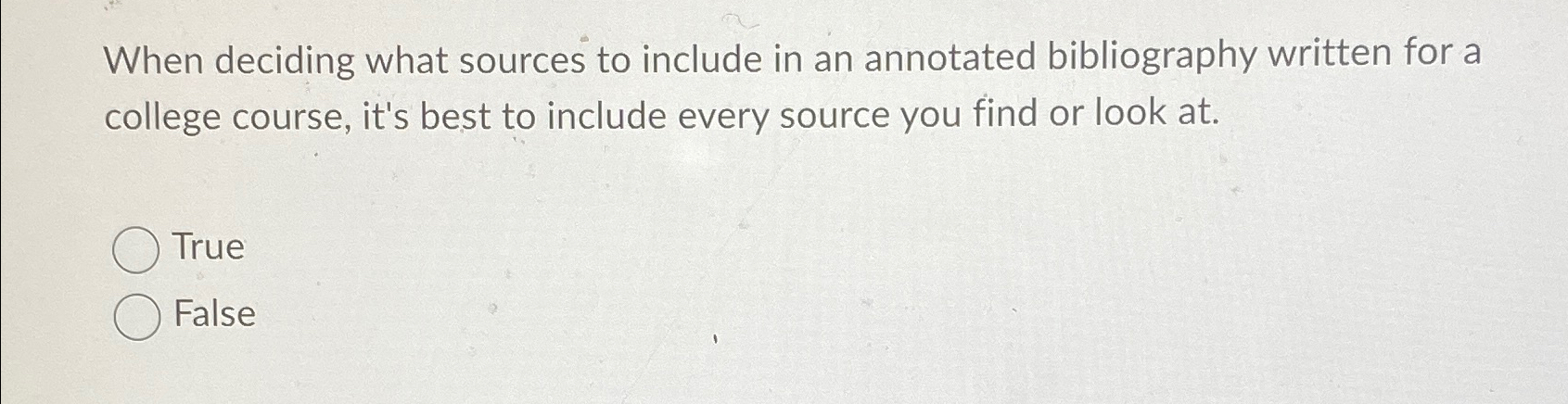 Solved When deciding what sources to include in an annotated | Chegg.com