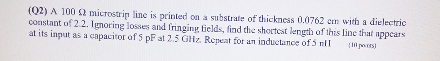 Solved (Q2) A 100Ω microstrip line is printed on a substrate | Chegg.com