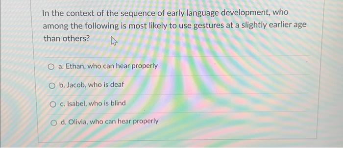 Solved In the context of the sequence of early language | Chegg.com