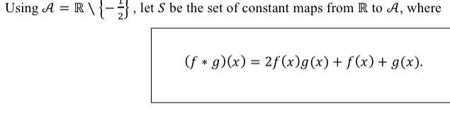 Solved Using A=R\{−21}, let S be the set of constant maps | Chegg.com